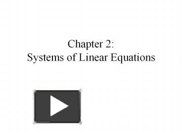 PPT – Chapter 2: Systems of Linear Equations PowerPoint presentation ...