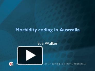 PPT – Morbidity coding in Australia PowerPoint presentation | free to ...