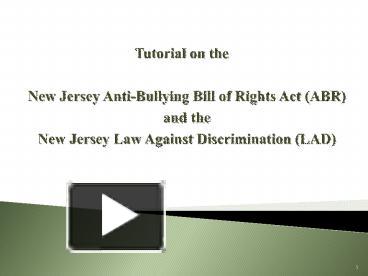 PPT – Tutorial on the New Jersey Anti-Bullying Bill of Rights Act (ABR ...