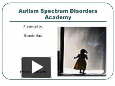 PPT – Autism Spectrum Disorders Academy PowerPoint presentation | free ...