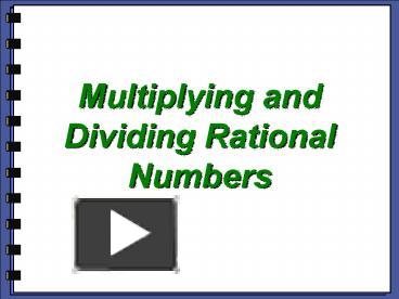 Multiplying and Dividing Rational Numbers presentation | free to view
