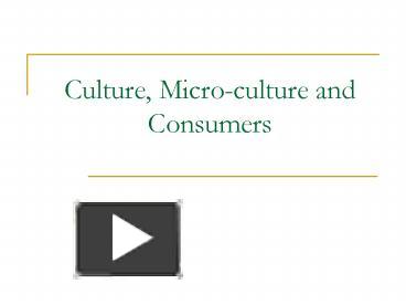PPT – Culture, Microculture and Consumers PowerPoint presentation ...