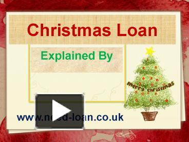 PPT – Apply for christmas loan PowerPoint presentation | free to ...