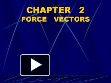 PPT – CHAPTER 2 FORCE VECTORS PowerPoint presentation | free to ...