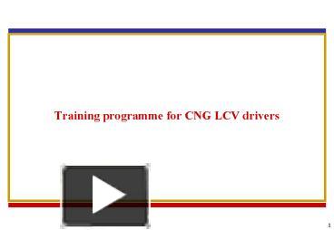 Training programme for CNG LCV drivers presentation | free to view