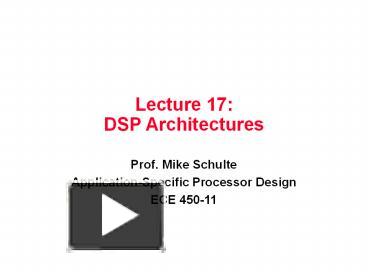 PPT – Lecture 17: DSP Architectures PowerPoint presentation | free to ...