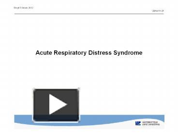 Acute Respiratory Distress Syndrome presentation | free to view
