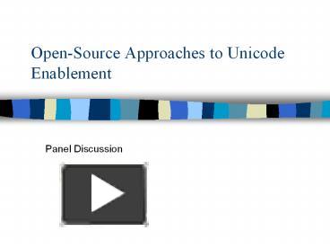 Open-Source Approaches to Unicode Enablement presentation | free to ...