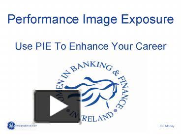 Performance Image Exposure Use PIE To Enhance Your Career presentation ...
