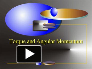 PPT – Torque and Angular Momentum PowerPoint presentation | free to ...