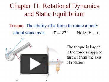 Chapter 11: Rotational Dynamics and Static Equilibrium presentation ...