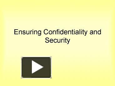 PPT – Ensuring Confidentiality and Security PowerPoint presentation ...
