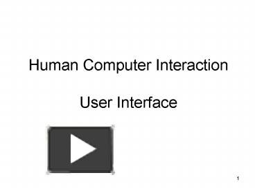PPT – Human Computer Interaction User Interface PowerPoint presentation ...