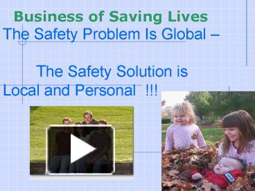 The Safety Problem Is Global The Safety Solution is Local and Personal ...