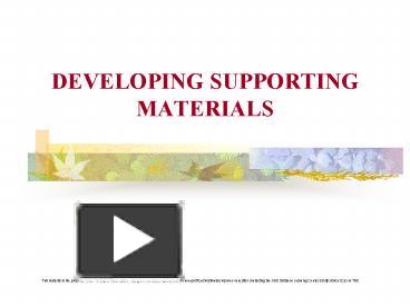 PPT – DEVELOPING SUPPORTING MATERIALS PowerPoint presentation | free to ...