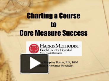 PPT – Charting a Course to Core Measure Success PowerPoint presentation ...