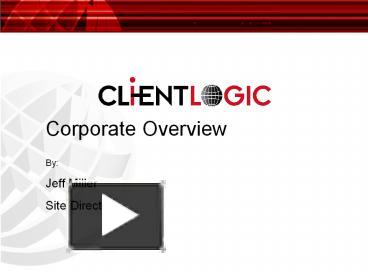 PPT – ClientLogic Corporate Overview PowerPoint presentation | free to ...