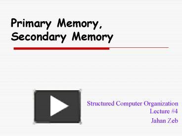 PPT – Primary Memory, Secondary Memory PowerPoint presentation | free ...