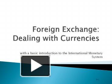 Foreign Exchange: Dealing with Currencies presentation | free to view