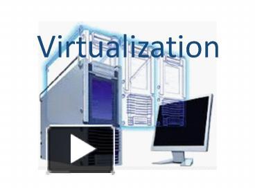 PPT – Virtualization PowerPoint presentation | free to view - id ...