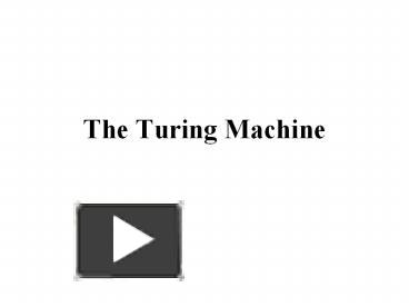 PPT – The Turing Machine PowerPoint presentation | free to download ...