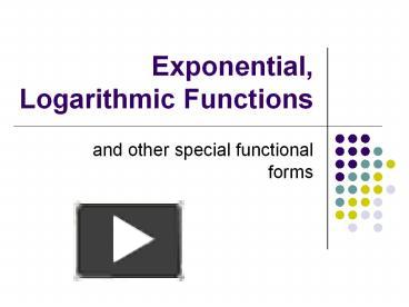 Exponential, Logarithmic Functions presentation | free to view