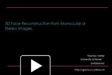 PPT – 3D Face Reconstruction from Monocular or Stereo Images ...