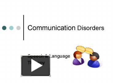 Communication Disorders presentation | free to view