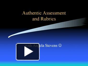 Authentic Assessment and Rubrics presentation | free to view