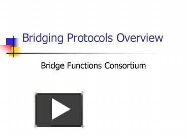 Bridging Protocols Overview presentation | free to view