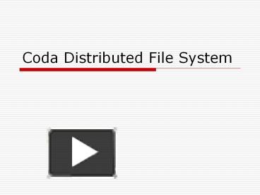PPT – Coda Distributed File System PowerPoint presentation | free to ...