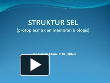 STRUKTUR SEL (protoplasma dan membran biologis) presentation | free to ...