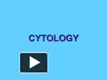 CYTOLOGY presentation | free to view