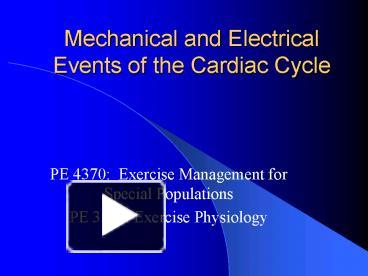 Mechanical and Electrical Events of the Cardiac Cycle presentation ...