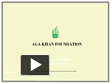 AGA KHAN FOUNDATION presentation | free to view