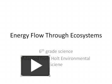 PPT – Energy Flow Through Ecosystems PowerPoint presentation | free to ...