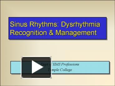 Sinus Rhythms: Dysrhythmia Recognition presentation | free to view