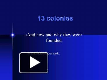 PPT – 13 colonies PowerPoint presentation | free to view - id: 57dc44-ODkxM