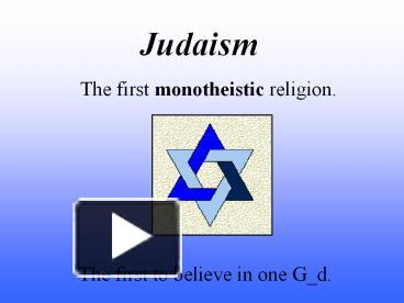 PPT – Judaism PowerPoint presentation | free to view - id: 57dc49-ZWFiN