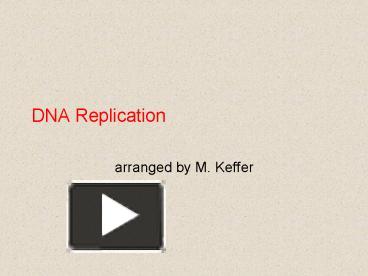 PPT – DNA Replication PowerPoint presentation | free to download - id ...