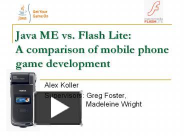 Java ME vs. Flash Lite: A comparison of mobile phone game development ...