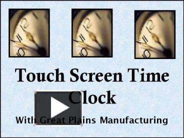 PPT – Touch Screen Time Clock PowerPoint presentation | free to view ...