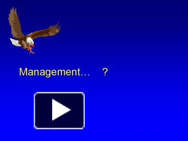 PPT – Management PowerPoint presentation | free to view - id: 583ea-MWM1M