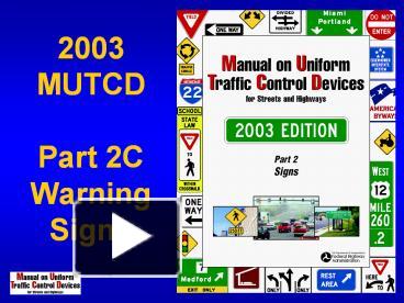 2003 MUTCD Part 2C Warning Signs presentation | free to download