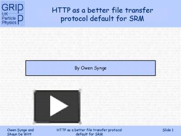 PPT – HTTP as a better file transfer protocol default for SRM ...