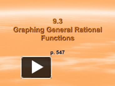 PPT – 9.3 Graphing General Rational Functions PowerPoint presentation ...