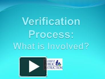 Verification Process: What is Involved? presentation | free to view