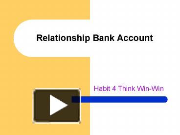 PPT – Relationship Bank Account PowerPoint presentation | free to view ...