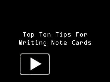 Top Ten Tips For Writing Note Cards presentation | free to download