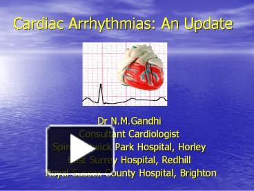 Cardiac Arrhythmias: An Update presentation | free to view